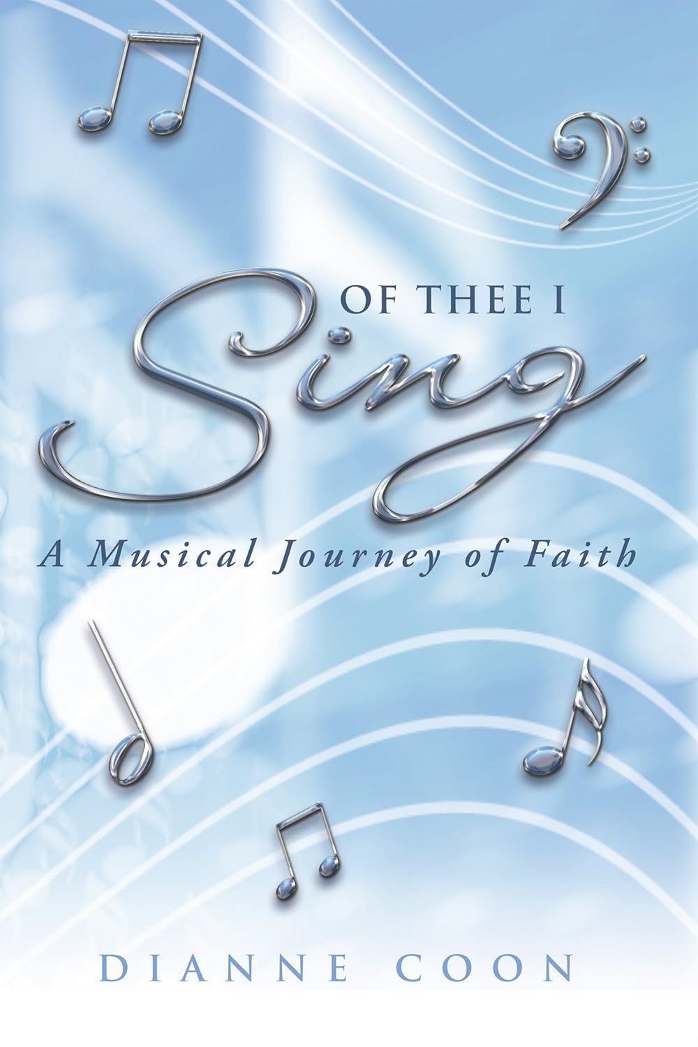 Of Thee I Sing: A Musical Journey of Faith - Kindle edition by Coon ...