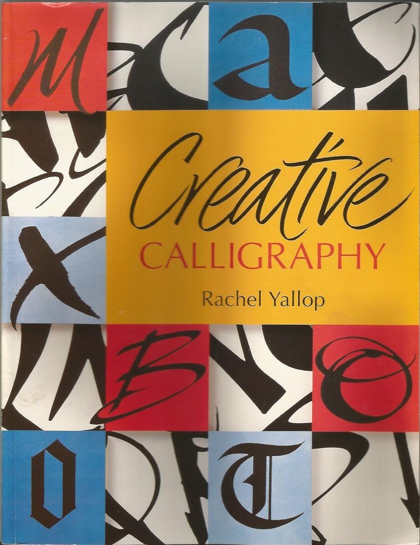 Creative Calligraphy: Amazon.co.uk: Yallop, Rachel, Sassoon, Rosemary ...