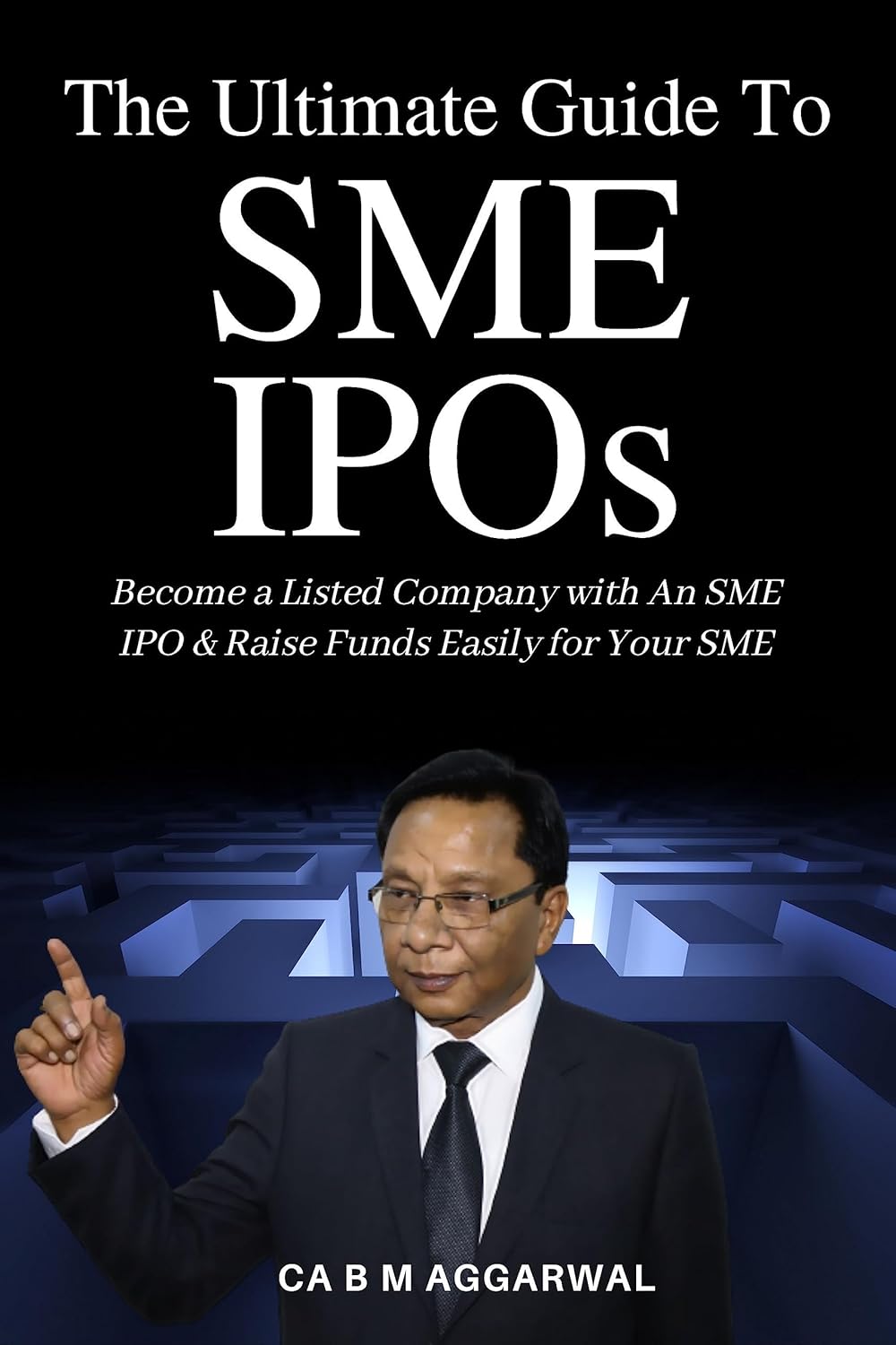 The Ultimate Guide to SME IPOs eBook : Aggarwal, CA B M: Amazon.in: Kindle Store