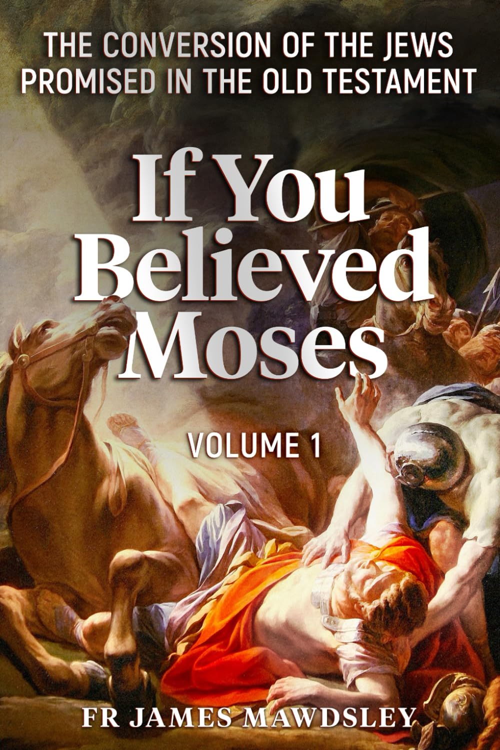 Amazon | If You Believed Moses (Vol 1): The Conversion of the Jews ...