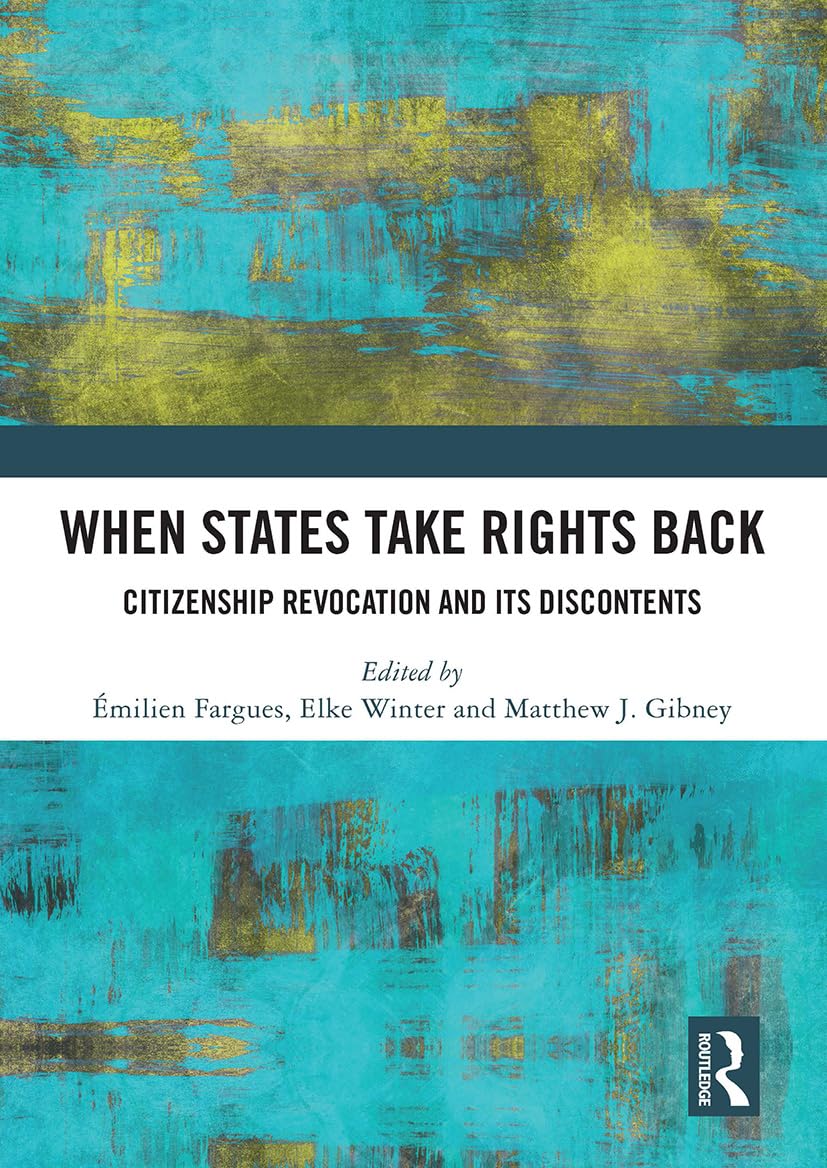 When States Take Rights Back: Citizenship Revocation and Its ...