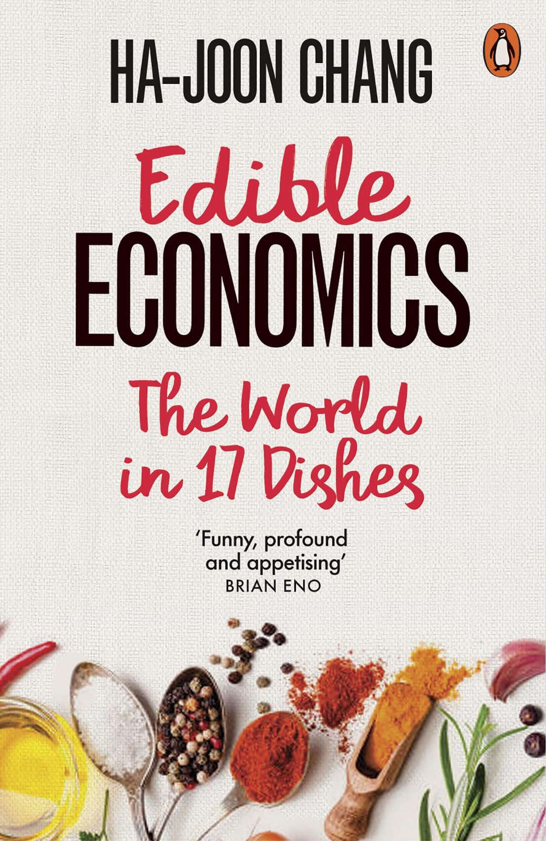 Edible Economics: The World in 17 Dishes: Amazon.co.uk: Chang, Ha-Joon ...