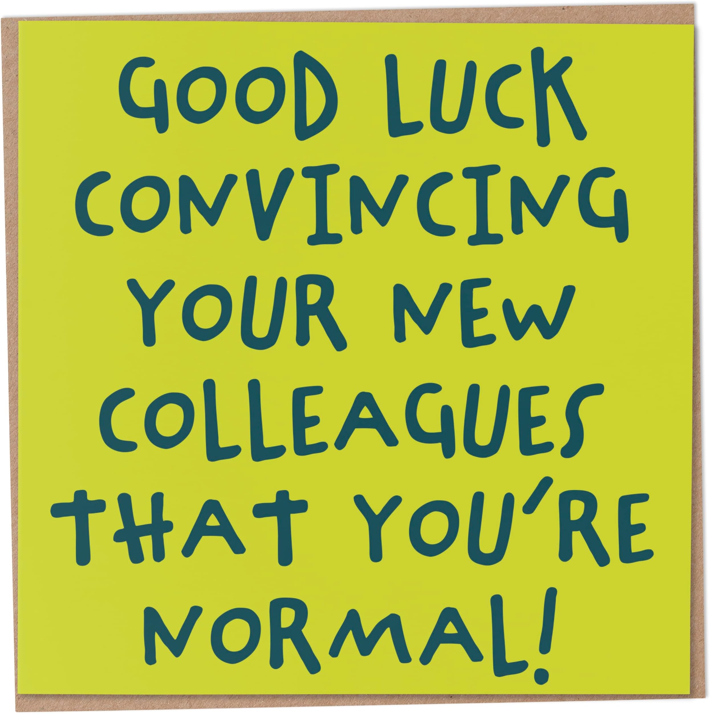 Funny Work Leaving Card - Good Luck Convincing Your New Colleagues That ...