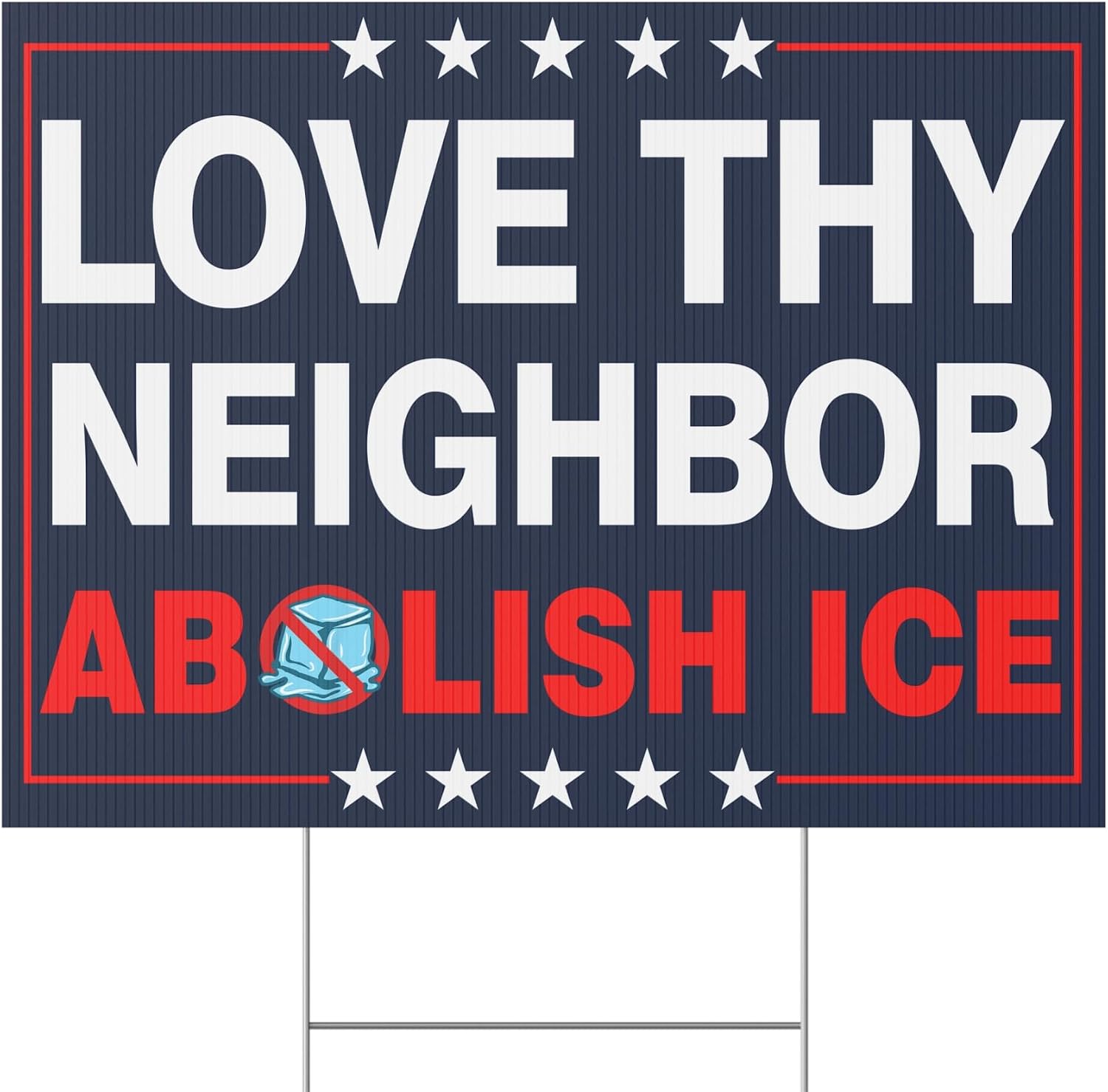 Amazon.com: Love Thy Neighbor Abolish ICE Yard Sign, Anti ICE Protest ...