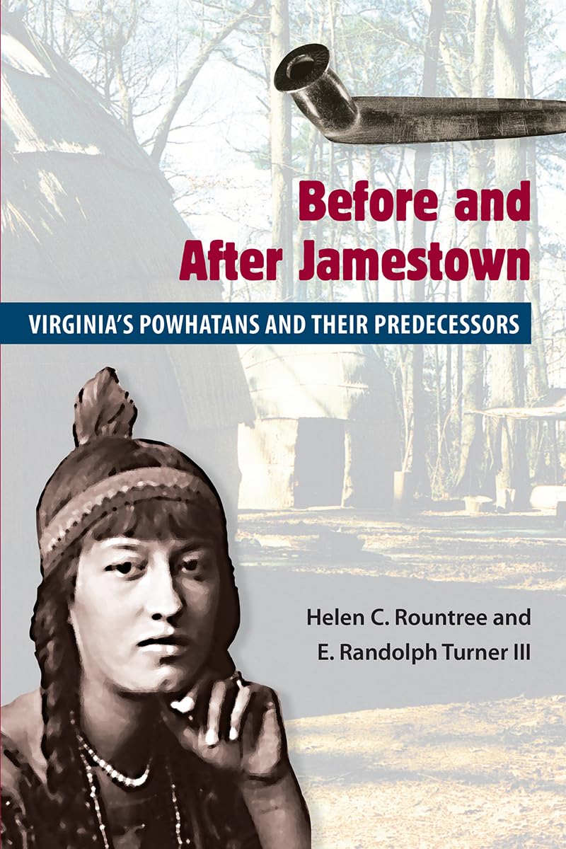 Before and After Jamestown: Virginia's Powhatans and Their Predecessors ...