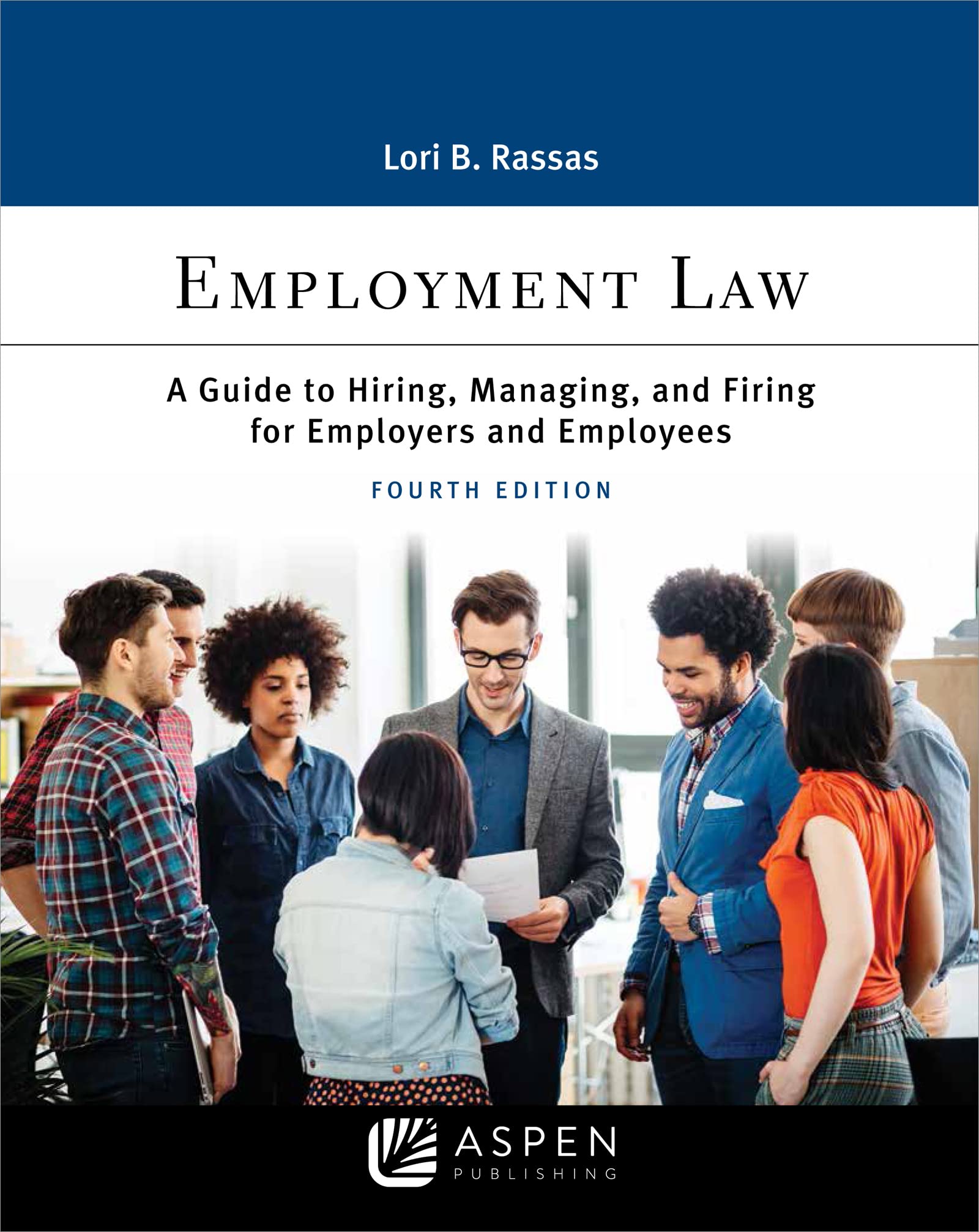 Employment Law: A Guide to Hiring, Managing, and Firing for Employers ...