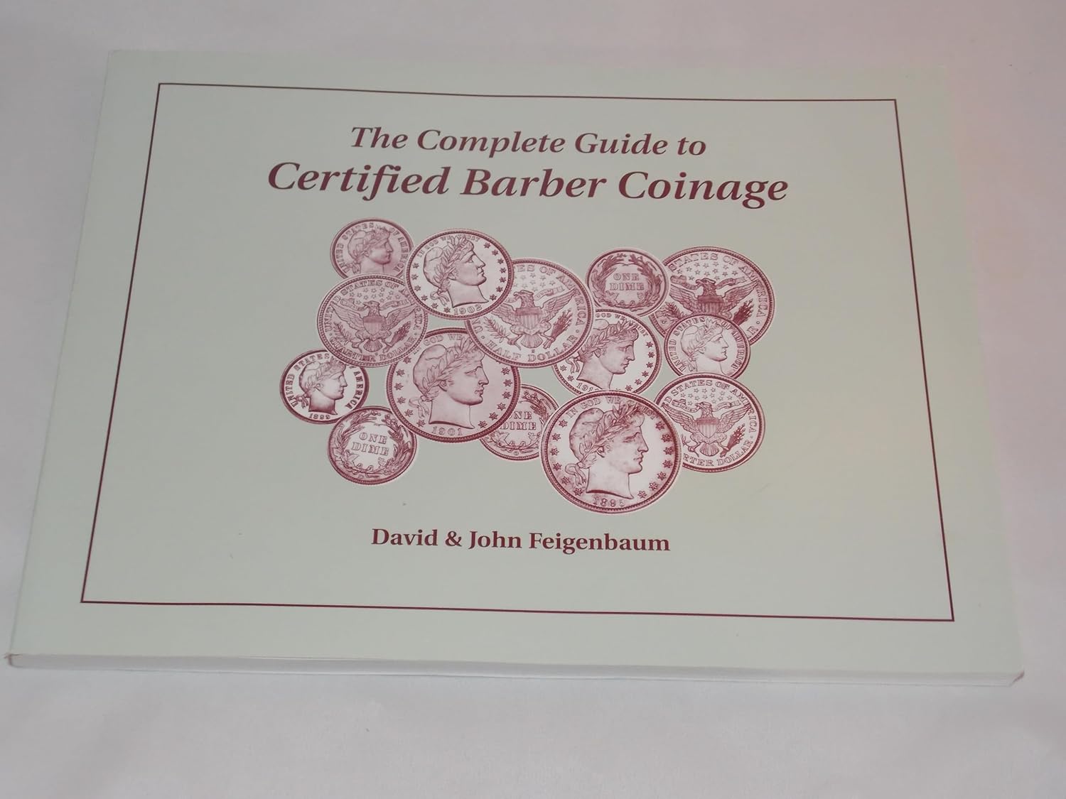 The Complete Guide to CERTIFIED BARBER COINAGE: David & John Feigenbaum ...