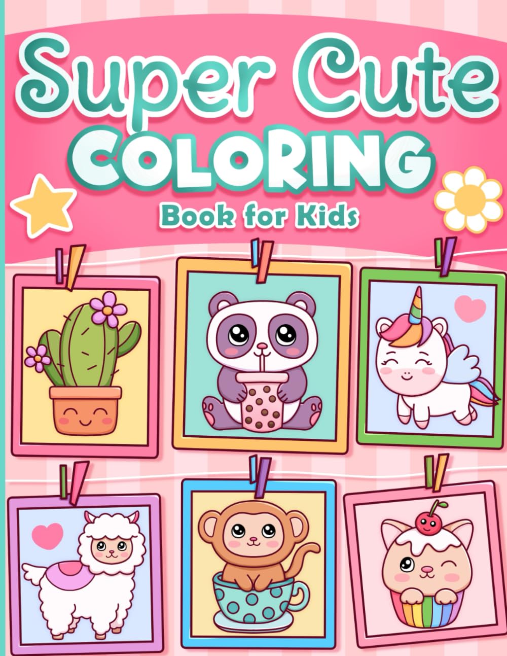 Coloring Book for Kids: Super Cute Animals, Unicorns, Mermaids, Treats ...