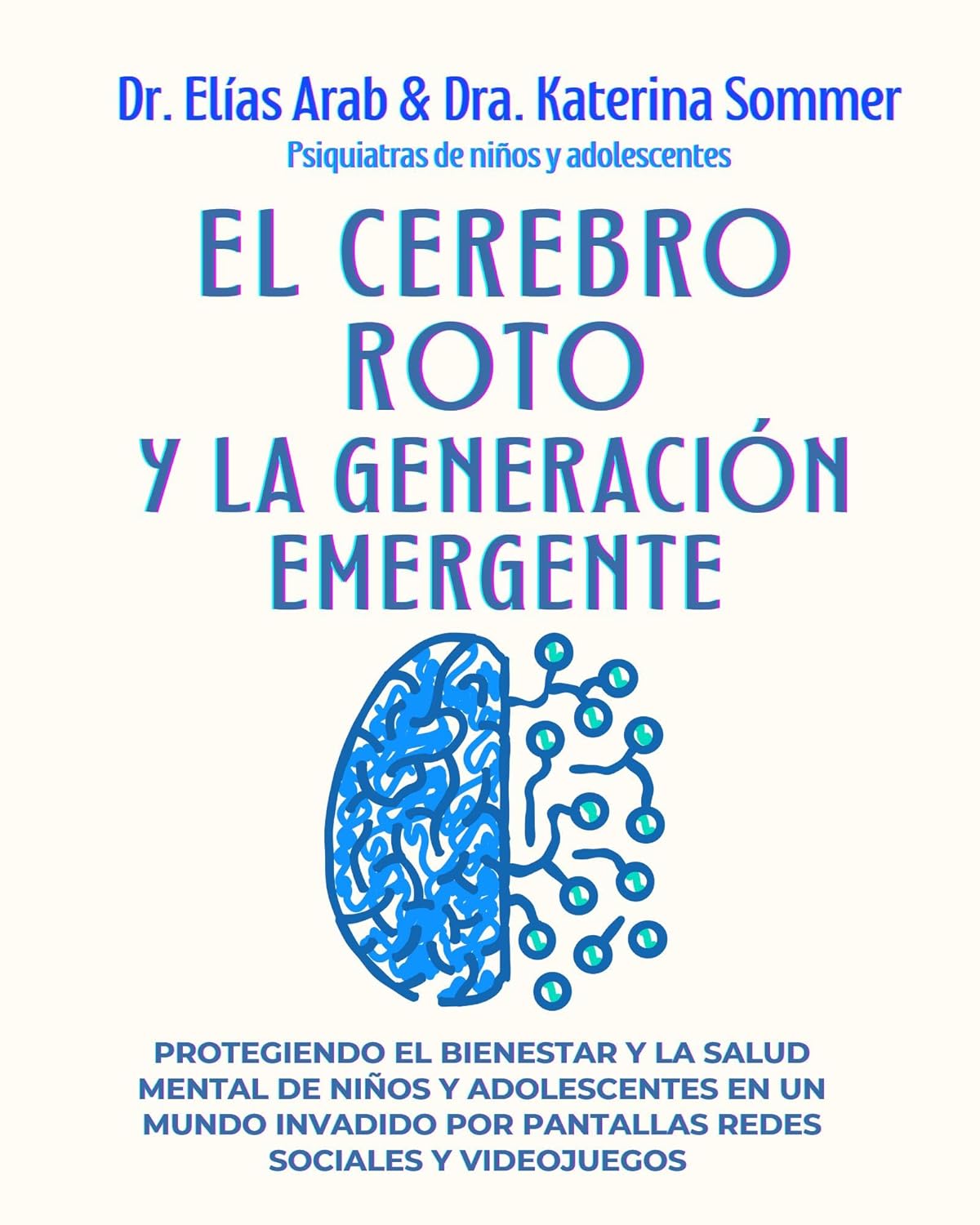 Amazon.com: EL CEREBRO ROTO Y LA GENERACIÓN EMERGENTE: Protegiendo el ...