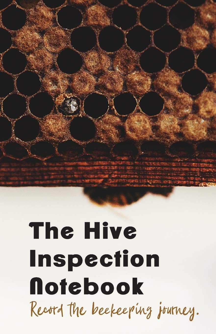 The Hive Inspection Notebook: The Beekeepers #1 tool for record keeping ...
