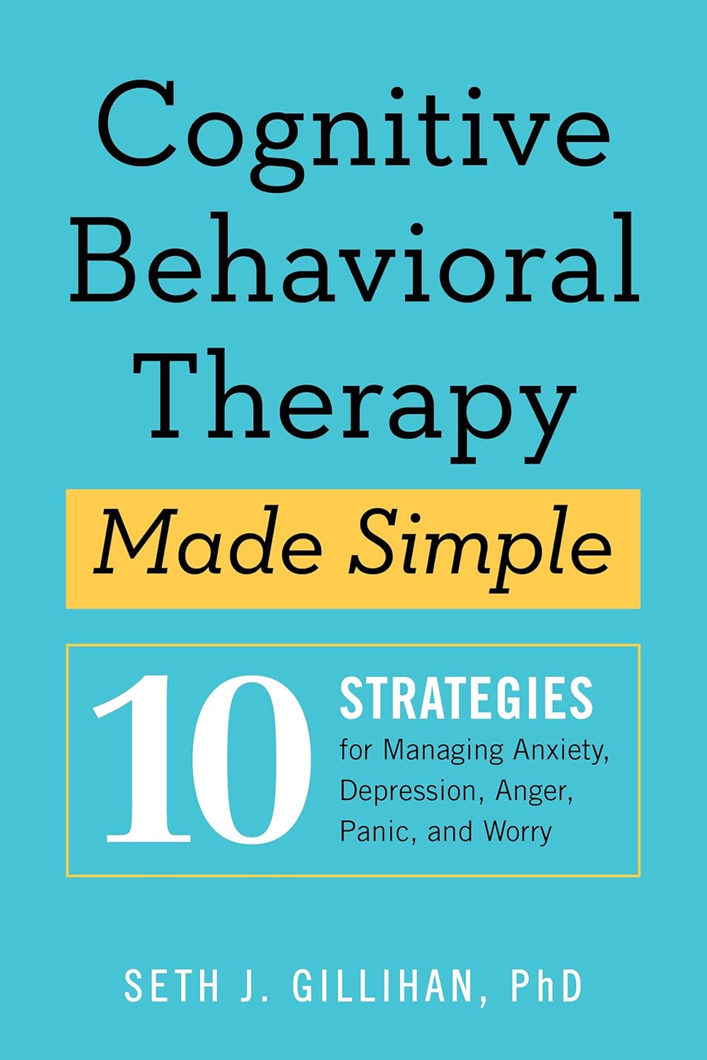 Cognitive Behavioral Therapy Made Simple 10 Strategies For Managing cognitive-behavioral-therapy-made-simple-10-strategies-for-managing