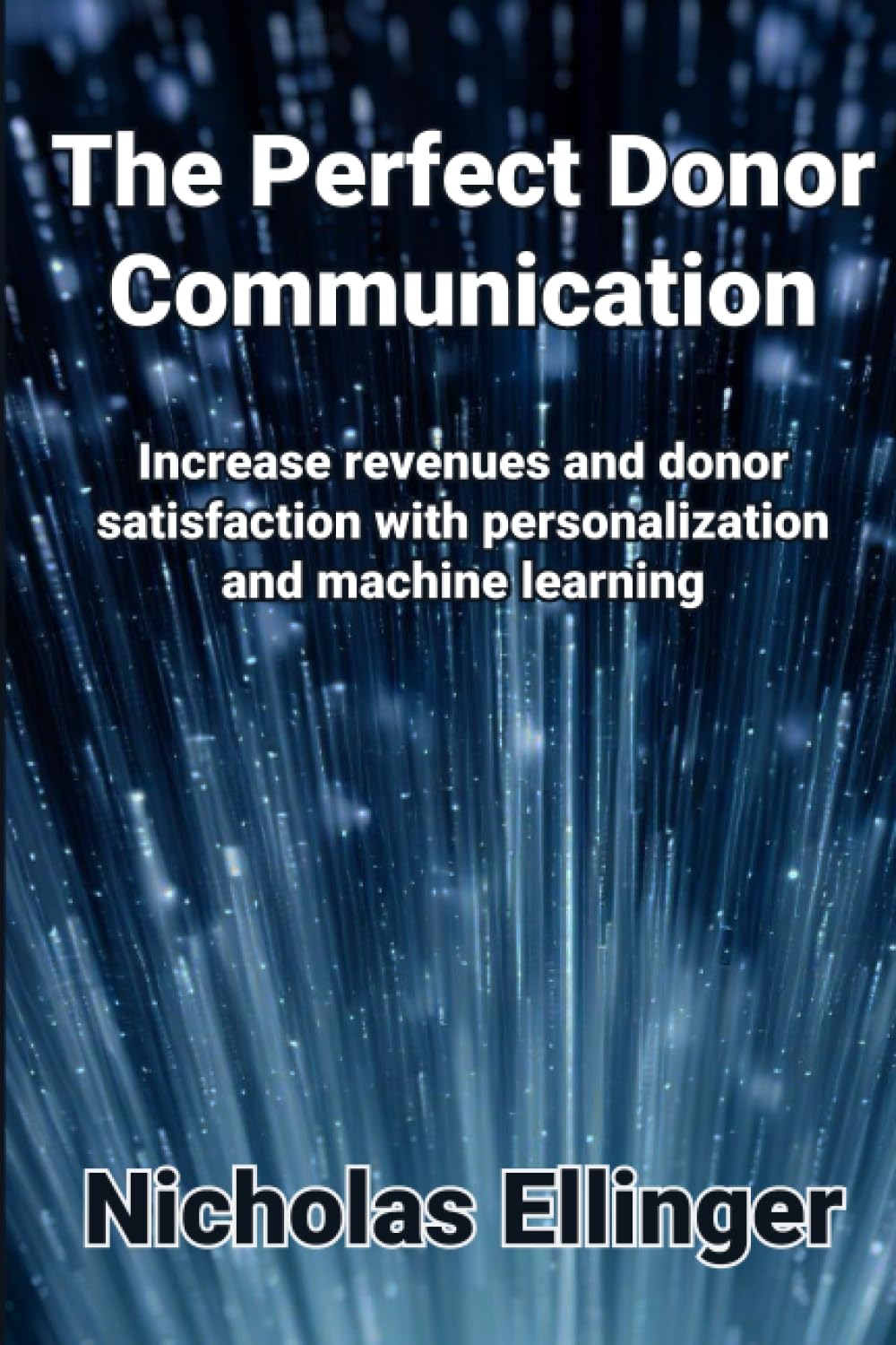 The Perfect Donor Communication: Increase revenues and donor ...