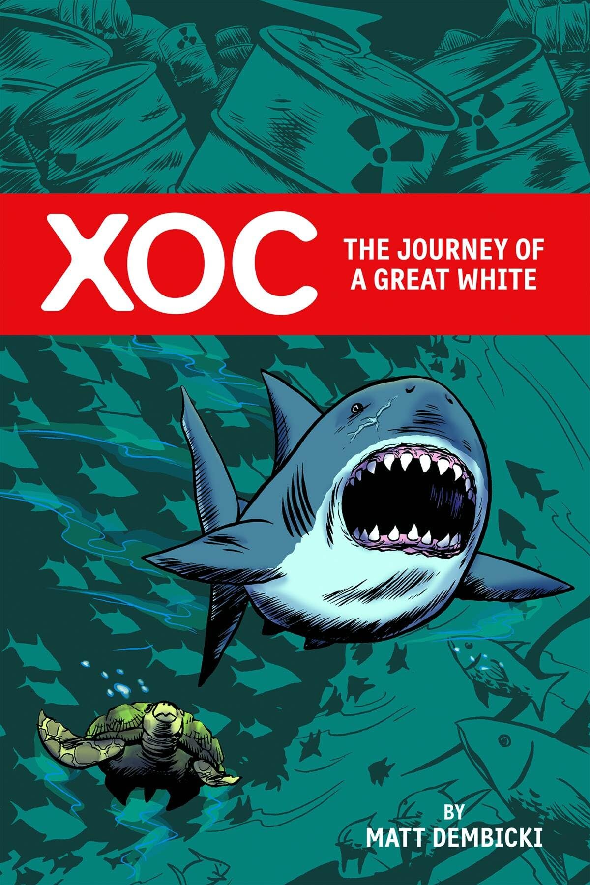 Xoc: The Journey of a Great White: Dembicki, Matt, Dembicki, Matt ...