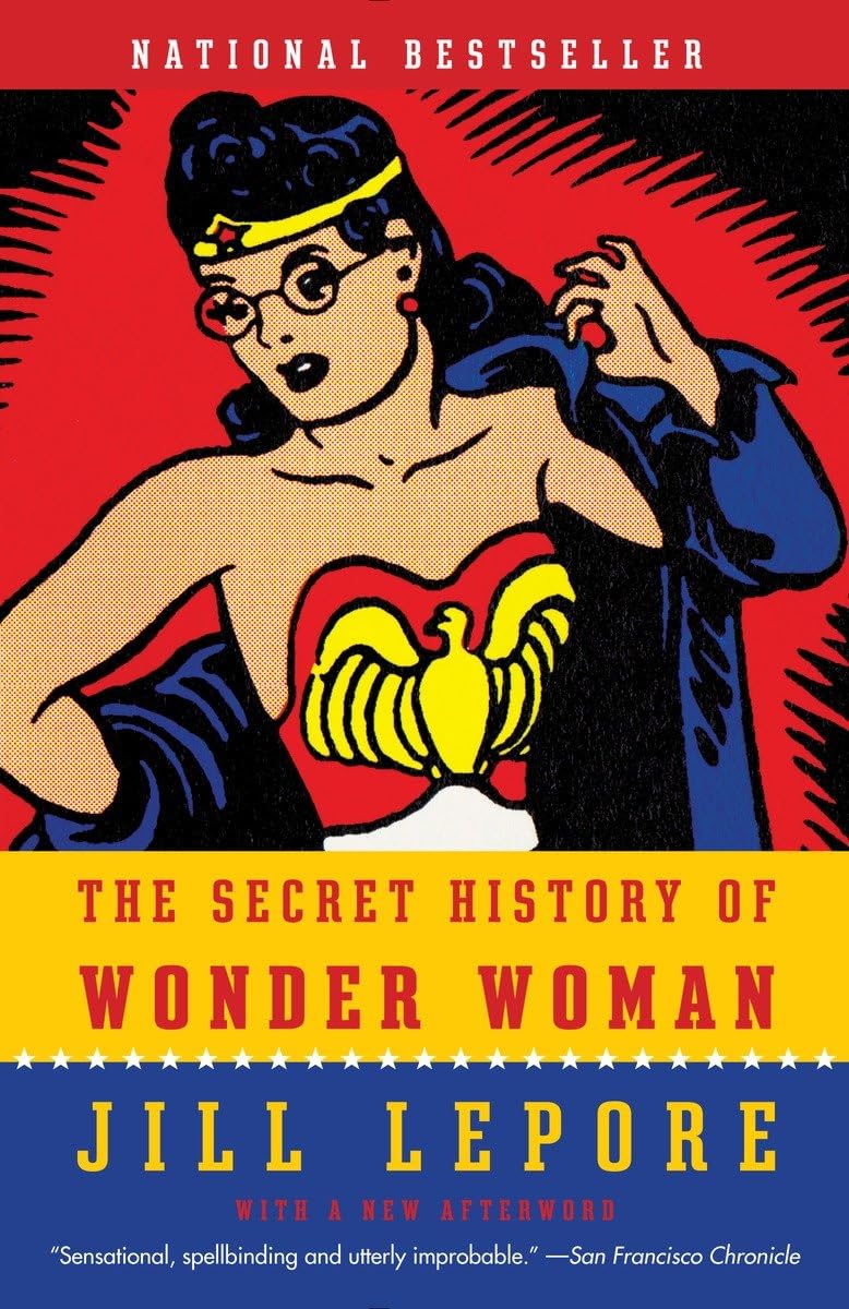 Amazon.com: The Secret History of Wonder Woman: 9780804173407: Lepore ...