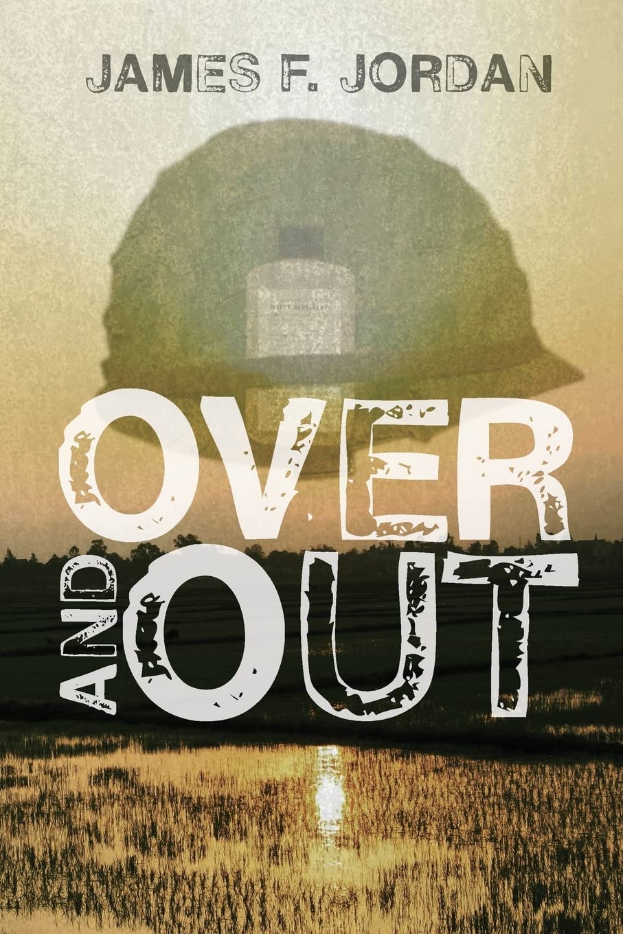 Over and Out: Jordan, James F: 9781482048018: Amazon.com: Books