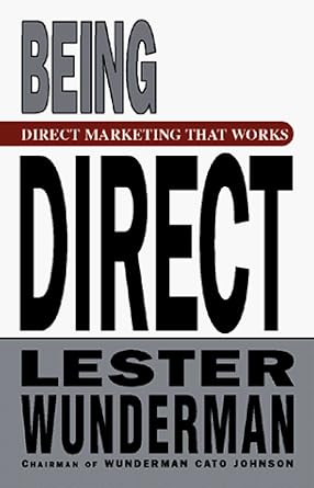 Being Direct: Making Advertising Pay: Wunderman, Lester: 9781558508347 ...