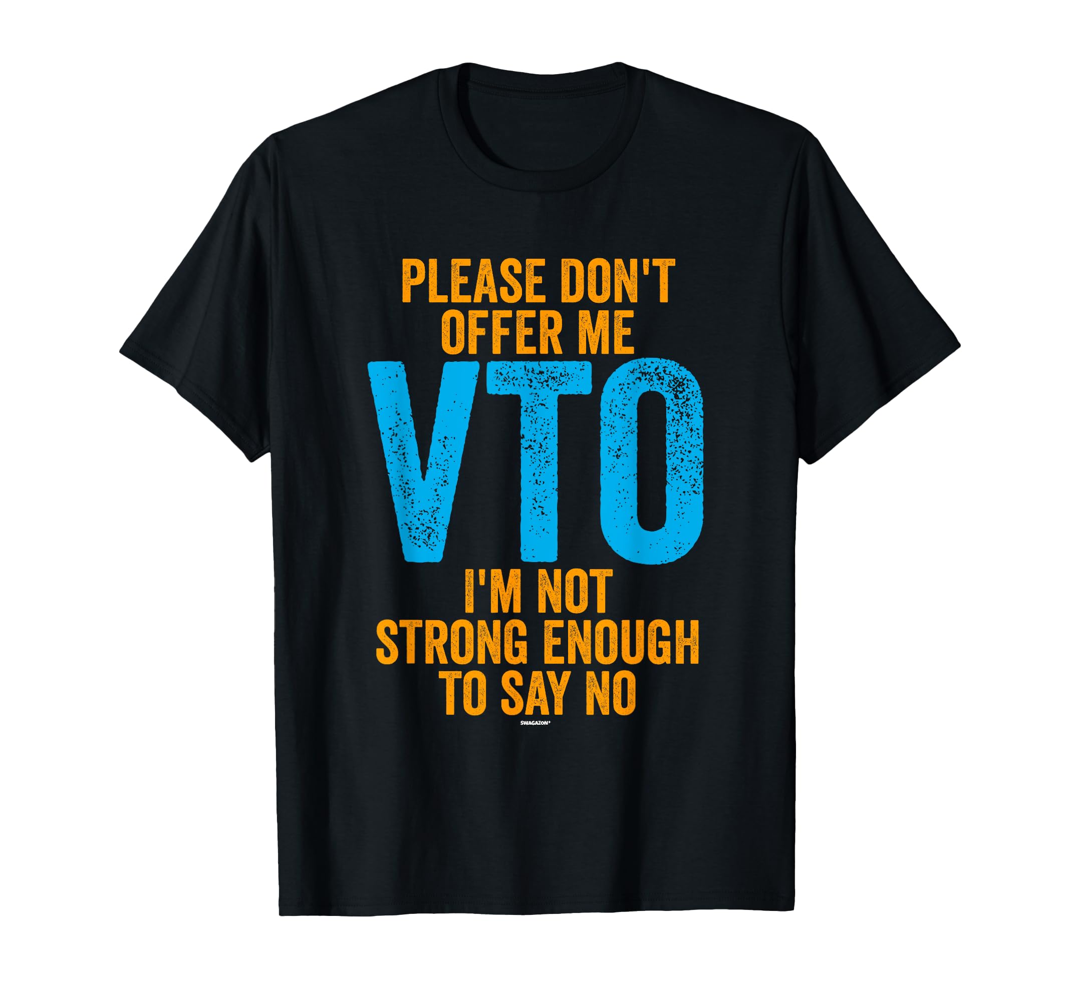 Amazon.com: VTO Swagazon Don't Offer Me VTO Not Strong Enough To Say No ...