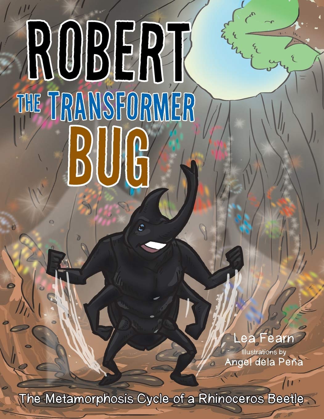 Robert the Transformer Bug: The Metamorphosis Cycle of a Rhinoceros ...