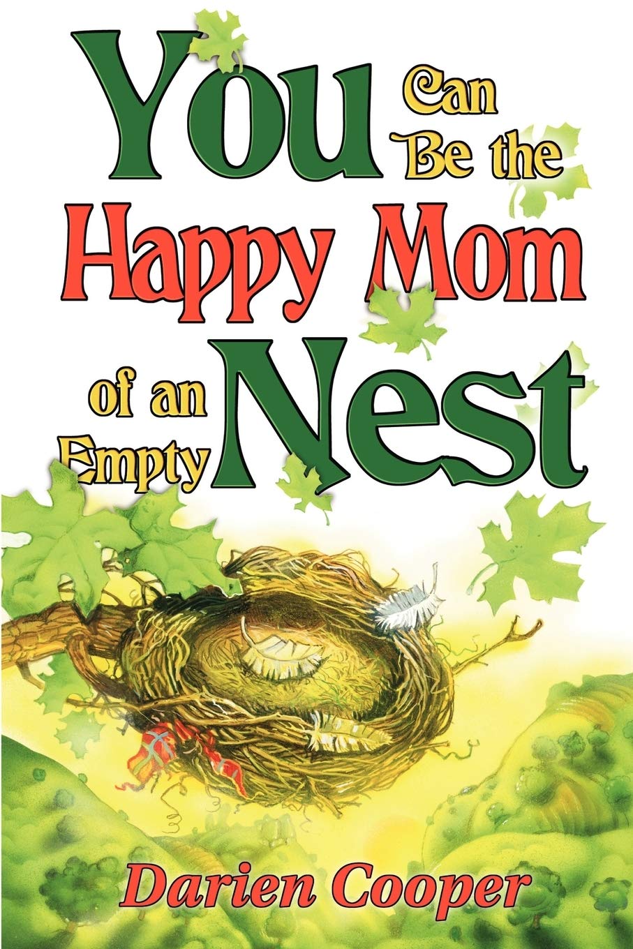 You Can Be the Happy Mom of an Empty Nest: Cooper, Darien ...