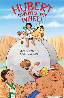 Hubert Invents the Wheel: Montgomery, Monte, Montgomery, Claire ...
