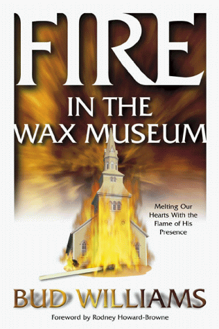 Fire in the Wax Museum: Williams, Bud: Amazon.com: Books