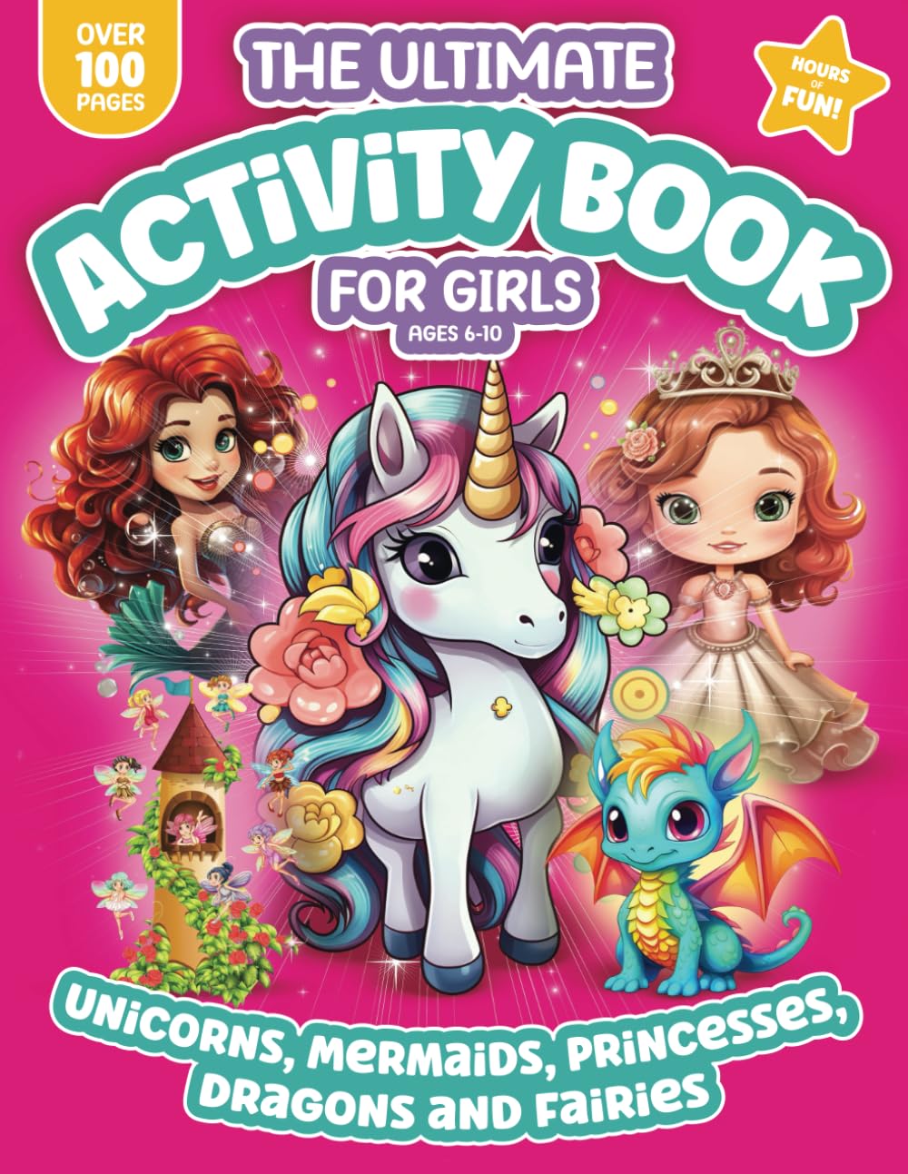 Ultimate Activity Book for Girls Ages 6-10: Unicorns, Mermaids ...