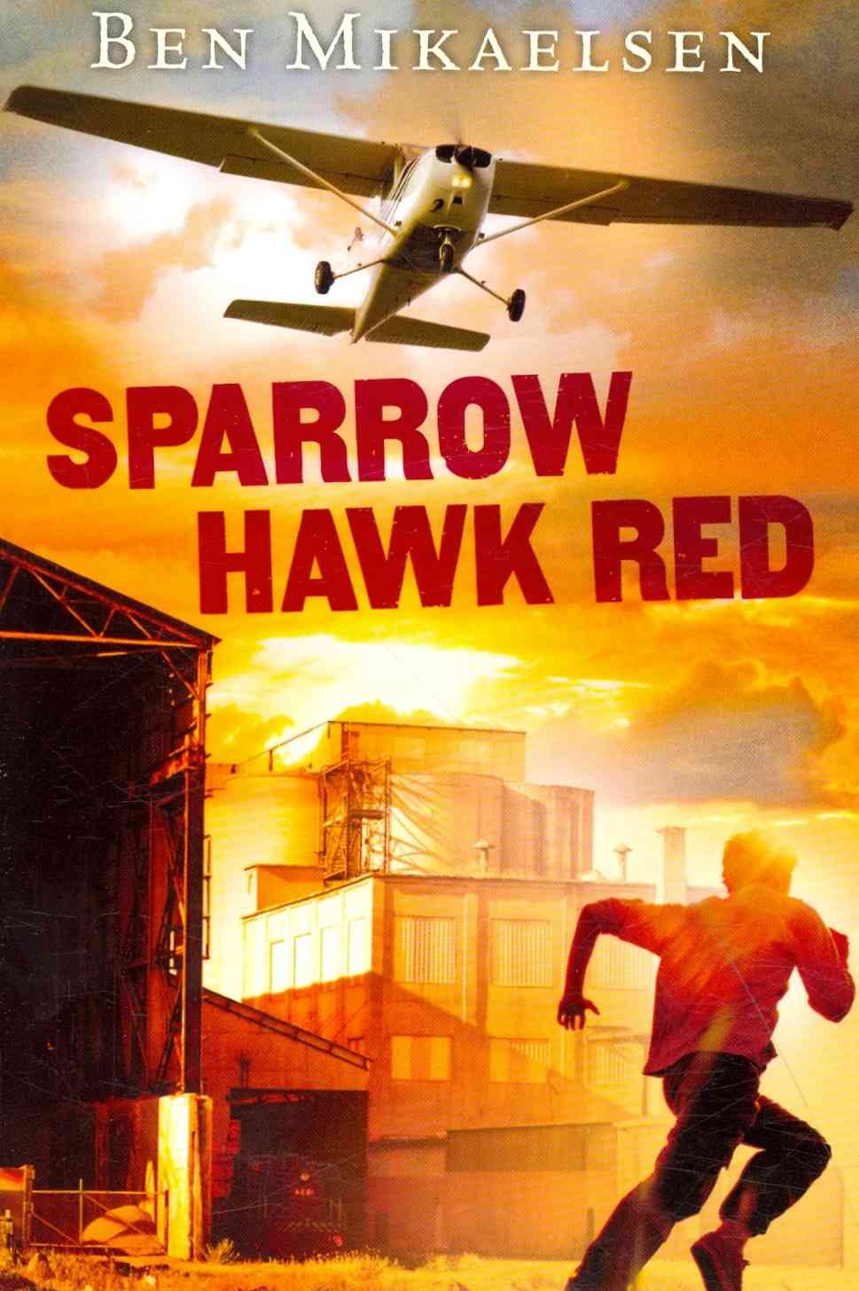 Sparrow Hawk Red (new cover): Mikaelsen, Ben: 9781423133612: Amazon.com ...