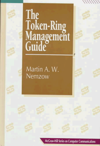 The Token-Ring Management Guide (McGraw-Hill Series on Computer ...