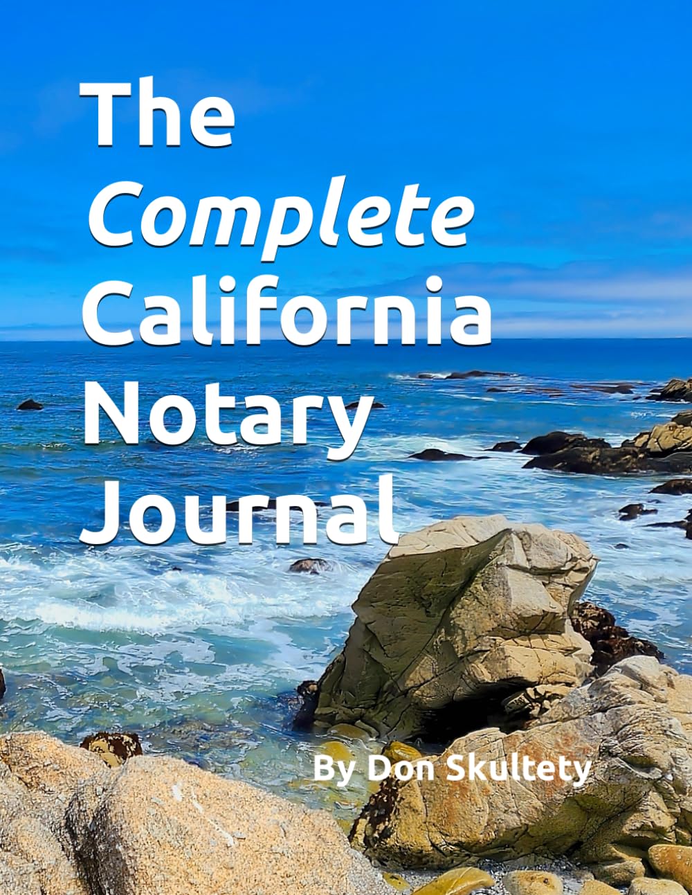 The Complete California Notary Journal: Skultety, Don: 9781735278131 ...