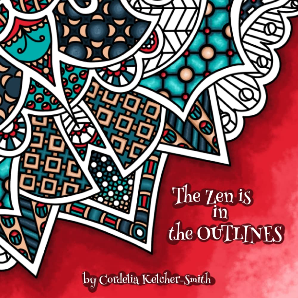 The Zen is in the Outlines: Kelcher-Smith, Cordelia: 9798364791443 ...