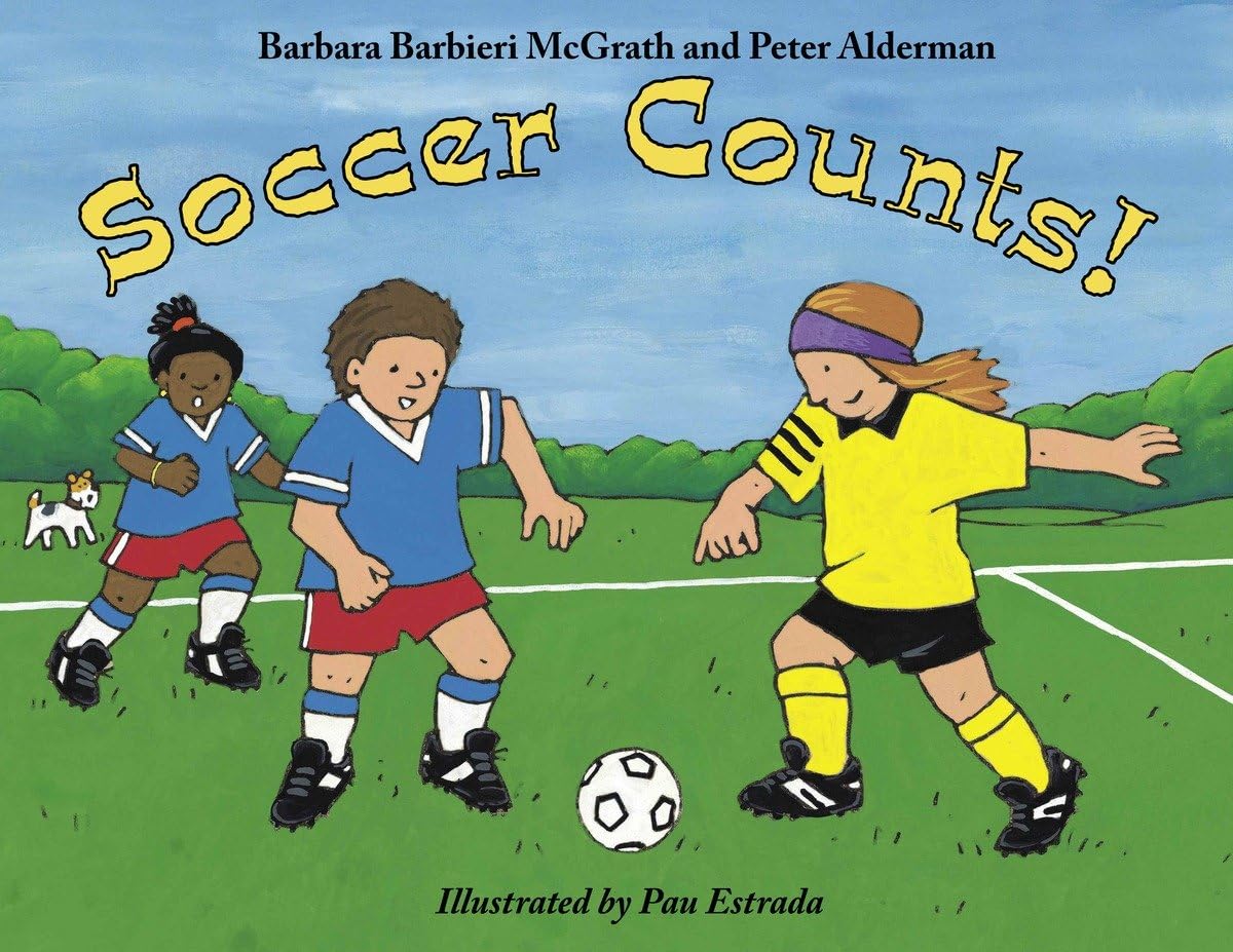 Soccer Counts!: McGrath, Barbara Barbieri, Alderman, Peter, Estrada ...