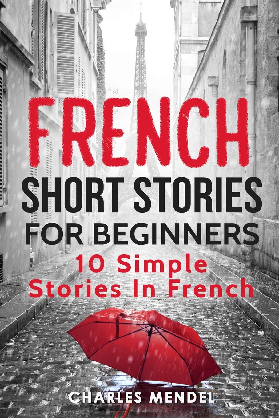 French Short Stories For Beginners: 10 Simple Stories In French: Mendel ...