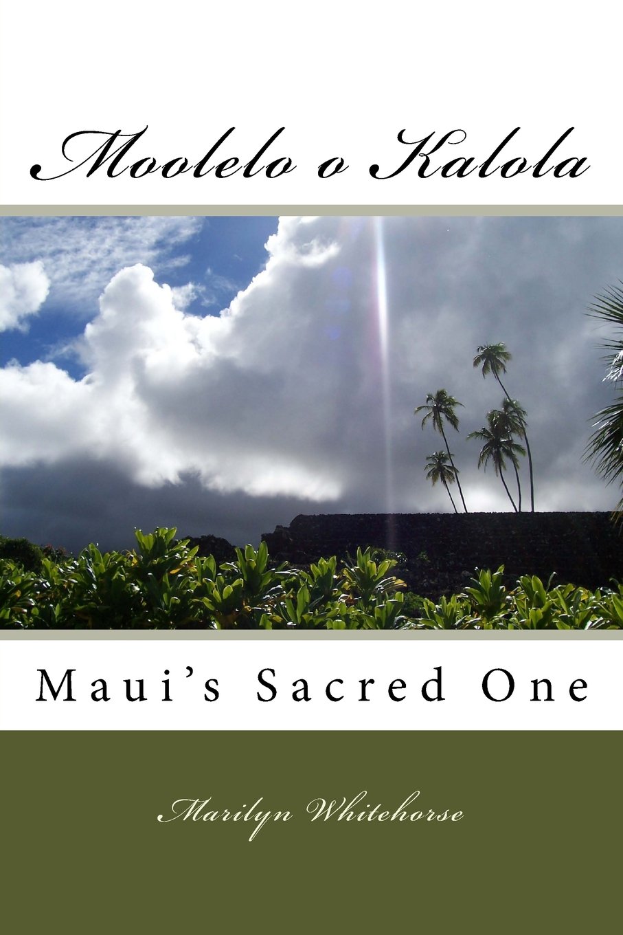 Moolelo o Kalola: Maui's Sacred Chiefess: Whitehorse, Marilyn ...