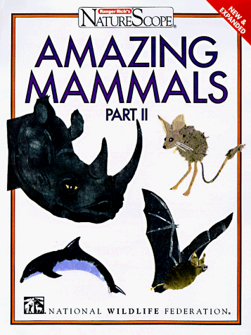 Amazing Mammals, Part II (Ranger Rick's NatureScope): National Wildlife ...
