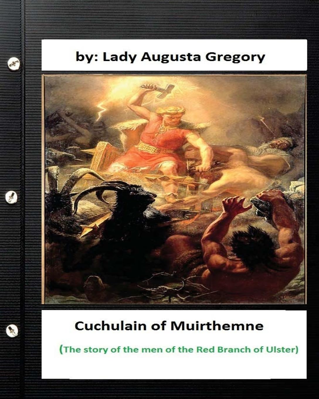 Cuchulain of Muirthemne : the story of the men of the Red Branch of ...