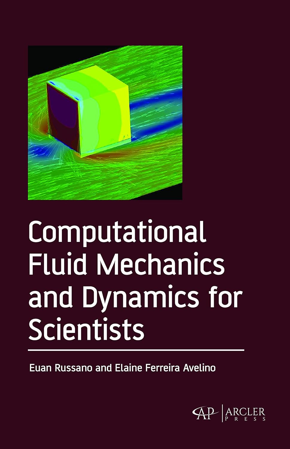 Computational Fluid Mechanics and Dynamics for Scientists: Amazon.co.uk: Euan Russano (author ...