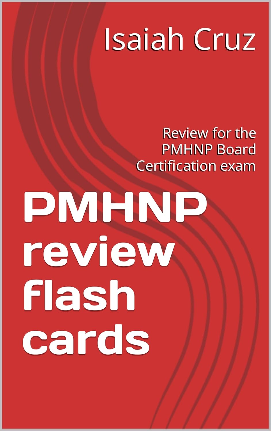 PMHNP review flash cards: Review for the PMHNP Board Certification exam ...