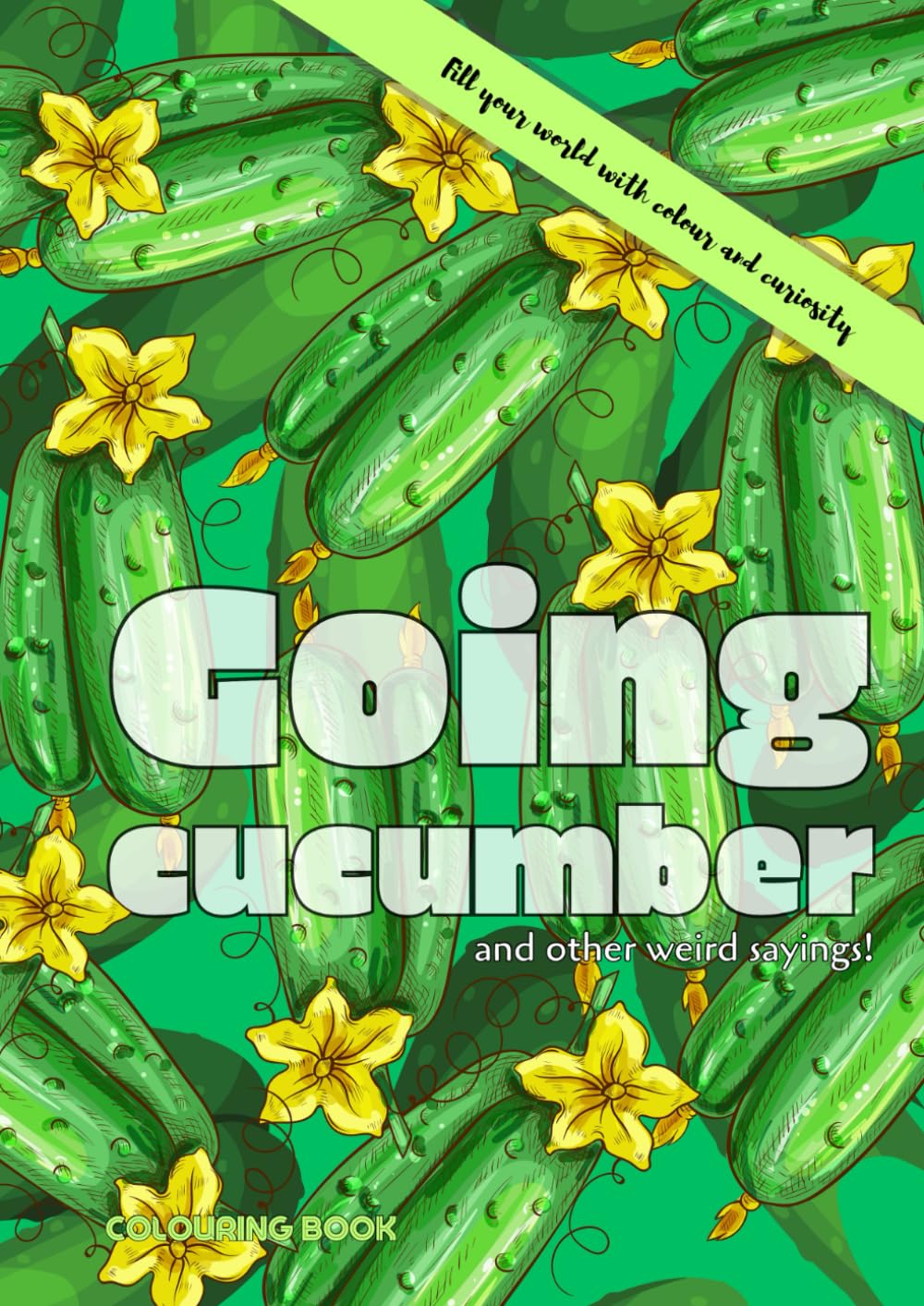 Amazon.com: Going cucumber : and other weird sayings!: Colouring book ...