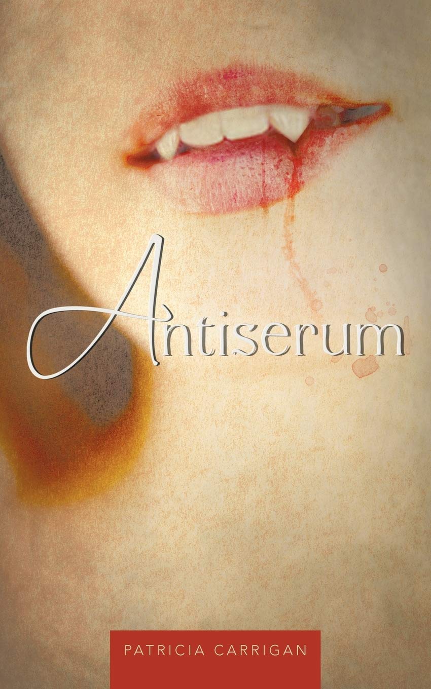 Antiserum: Part I: Carrigan, Patricia: 9781426948268: Amazon.com: Books