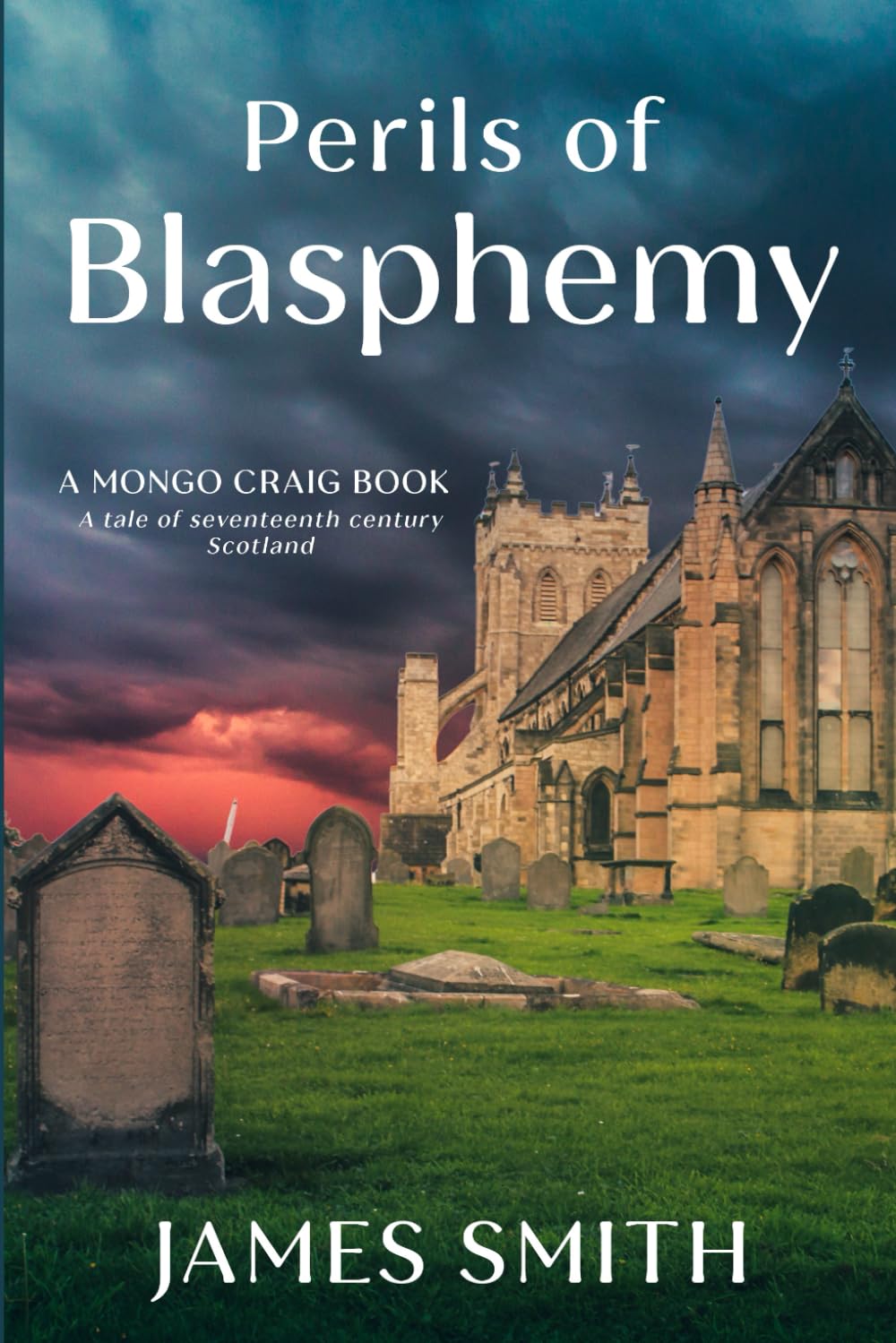 Perils of Blasphemy (Mongo Craig Books): Smith, James R.: 9798883069337 ...