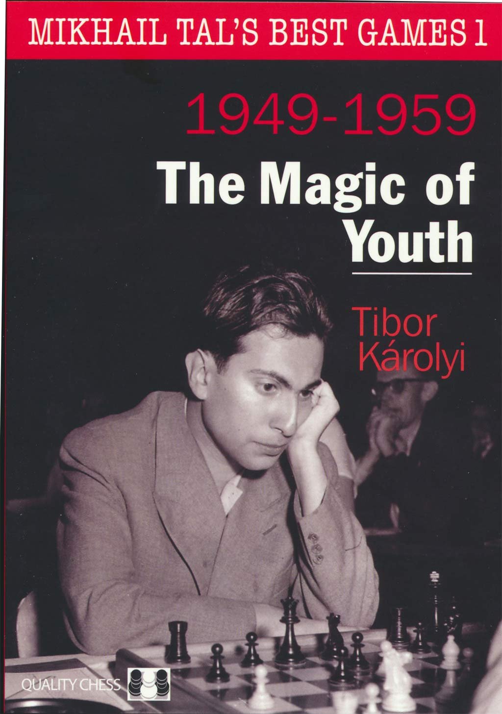 Mikhail Tal’s Best Games 1 - The Magic of Youth: Karolyi, Tibor ...