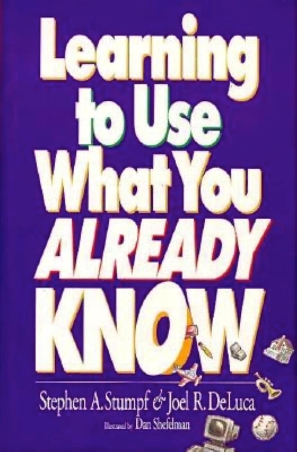 Learning to Use What You Already Know: Stephen A. Stumpf, Joel R DeLuca ...