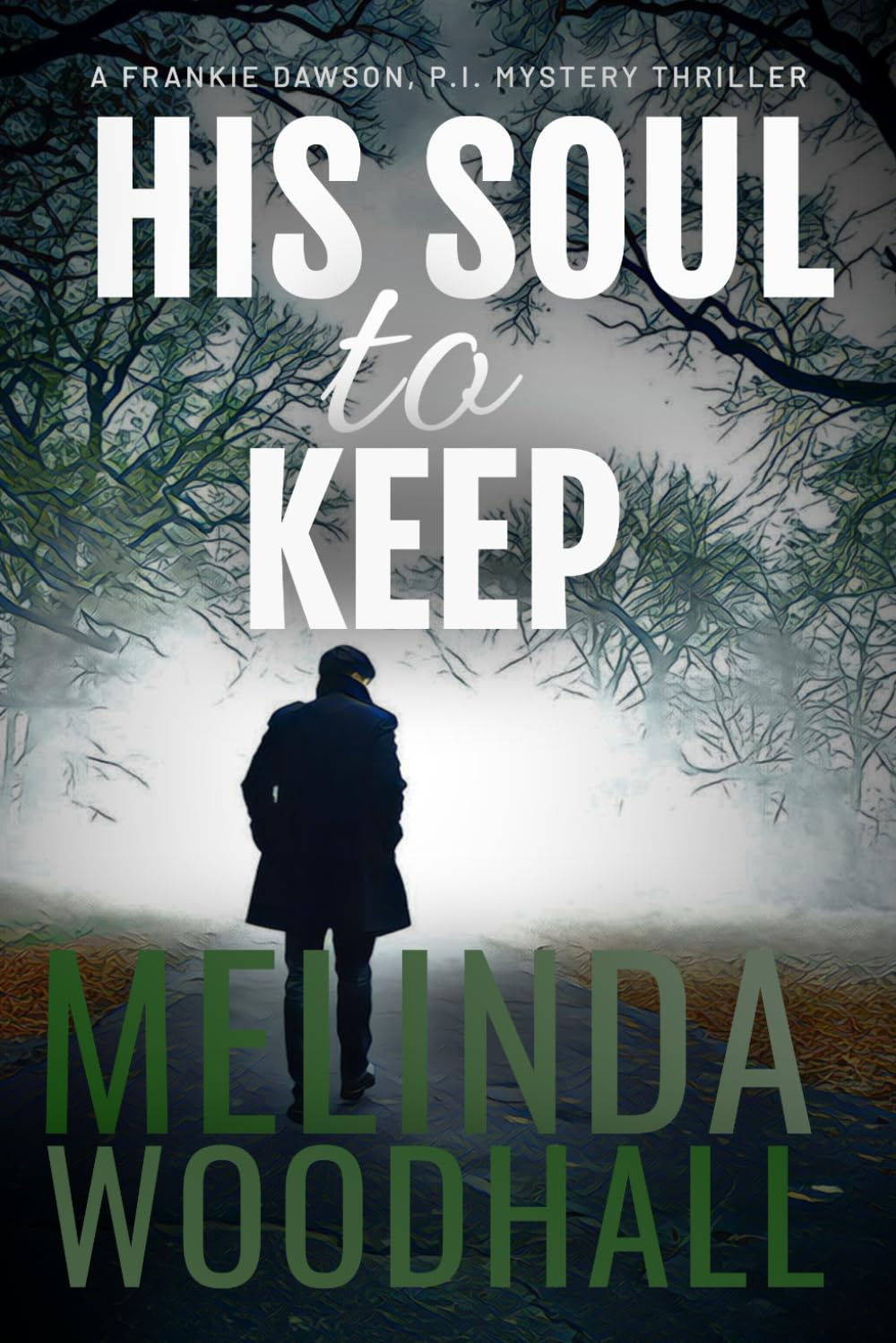 His Soul to Keep: A Frankie Dawson, P.I. Mystery Thriller: Woodhall ...