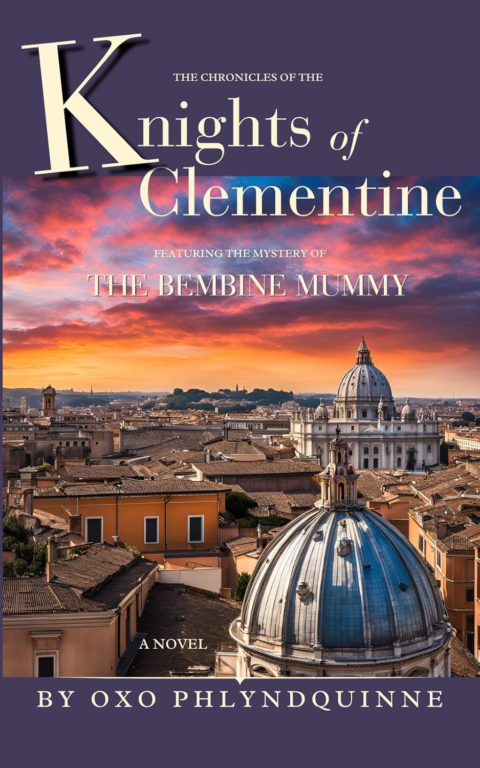 Knights of Clementine: Featuring the Mystery of the Bembine Mummy ...