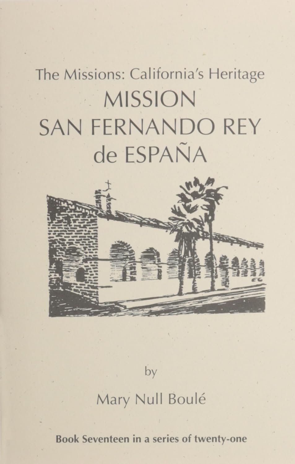 The Missions: California's Heritage : Mission San Fernando Rey De ...