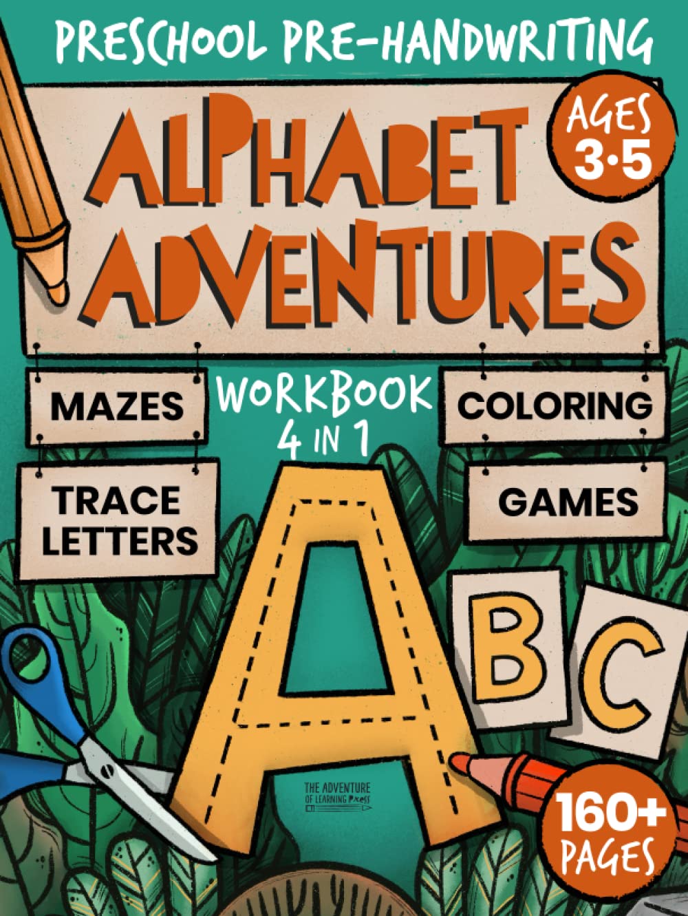 Alphabet Adventures: Preschool Pre-Handwriting Workbook: 4 in 1 Learn ...