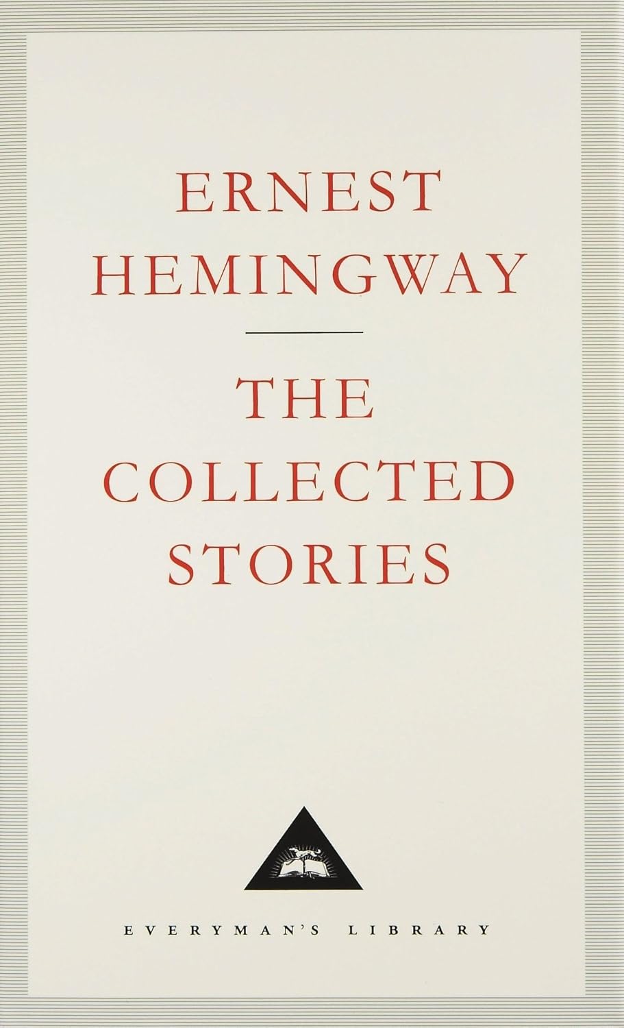 The Collected Stories: Ernest Hemingway (Everyman's Library CLASSICS ...