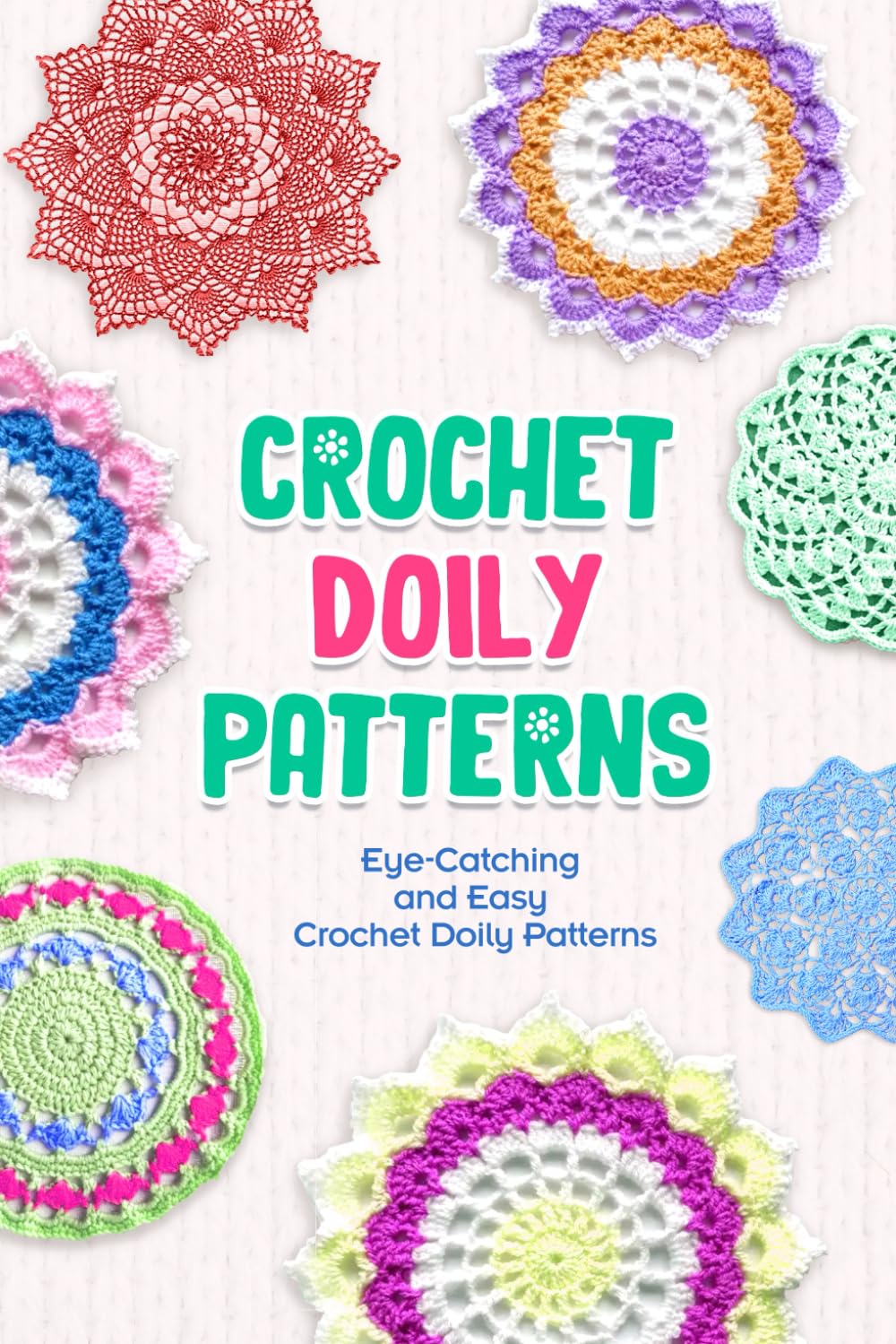 Easy Crochet Doily Patterns 27 Crochet Doily Patterns (Beginner To