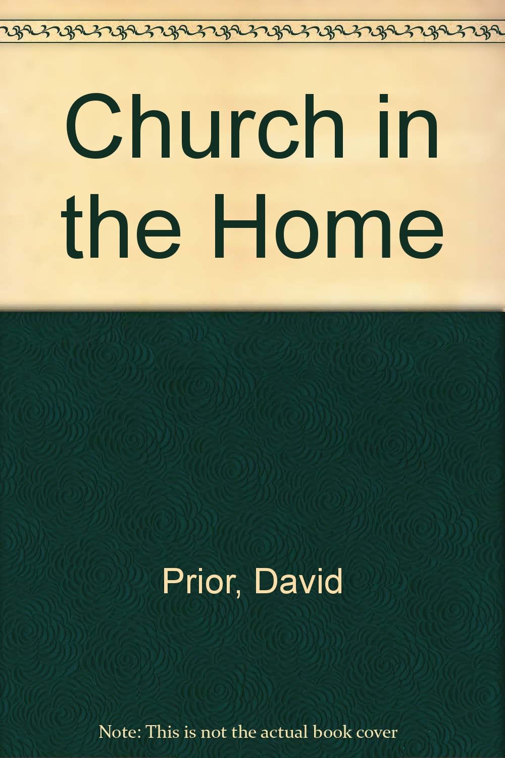 Church in the Home: David Prior: 9780551010819: Amazon.com: Books