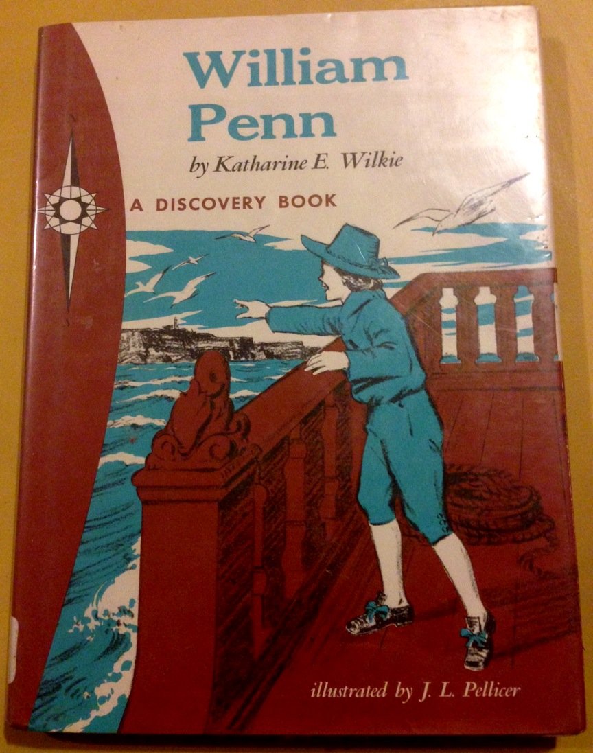 William Penn, friend to all (A Discovery book): Wilkie, Katharine E ...